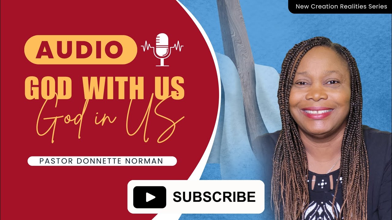 God with us, God in us | Pastor Donnette Norman | AUDIO - YouTube