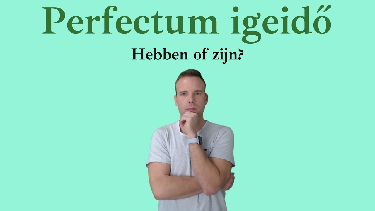 Perfectum múlt idő: Hebben vagy zijn? - Holland nyelvtan - YouTube