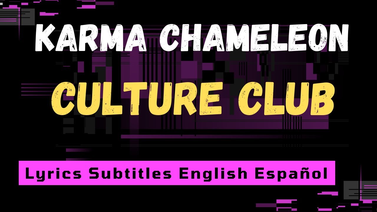 Karma Chameleon Culture Club Lyrics español - YouTube