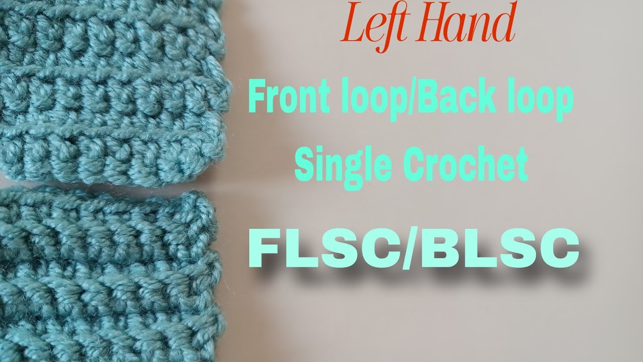 Left Hand *How to FRONT LOOP/BACK LOOP Single Crochet - Absolute Beginner Crochet Lesson #2 ...