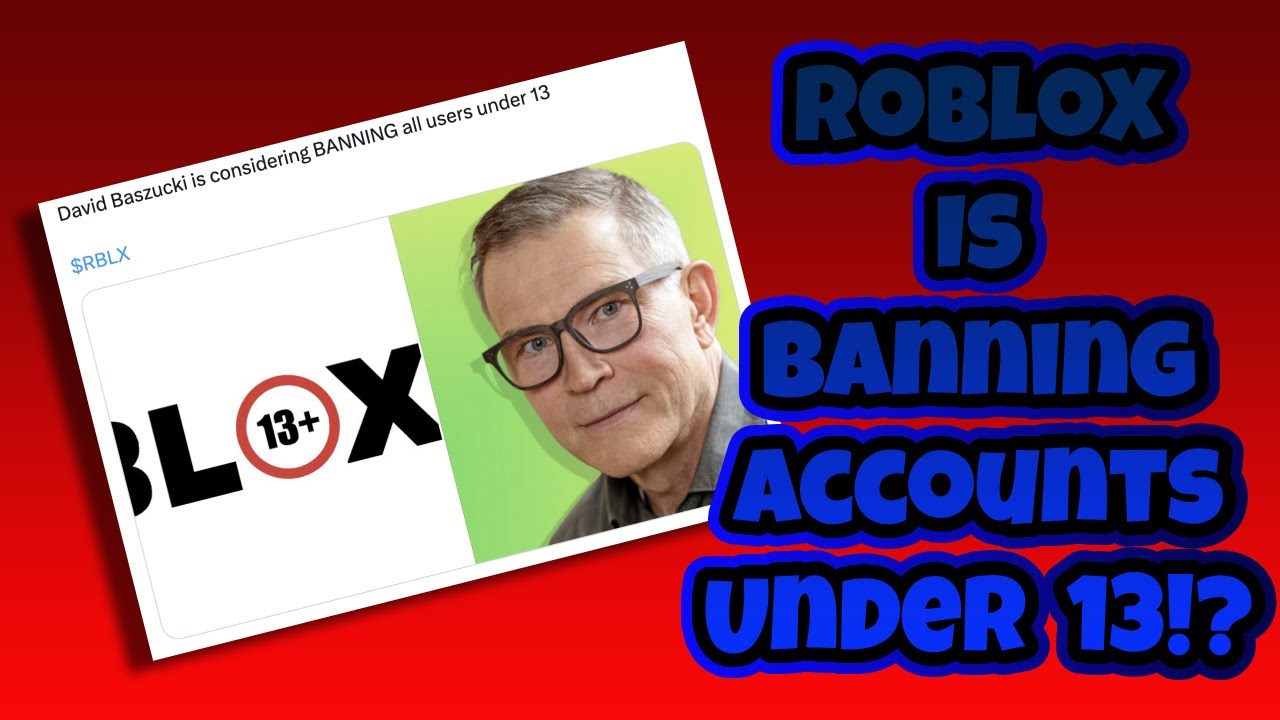 Roblox Is Banning Accounts Under 13?! - YouTube