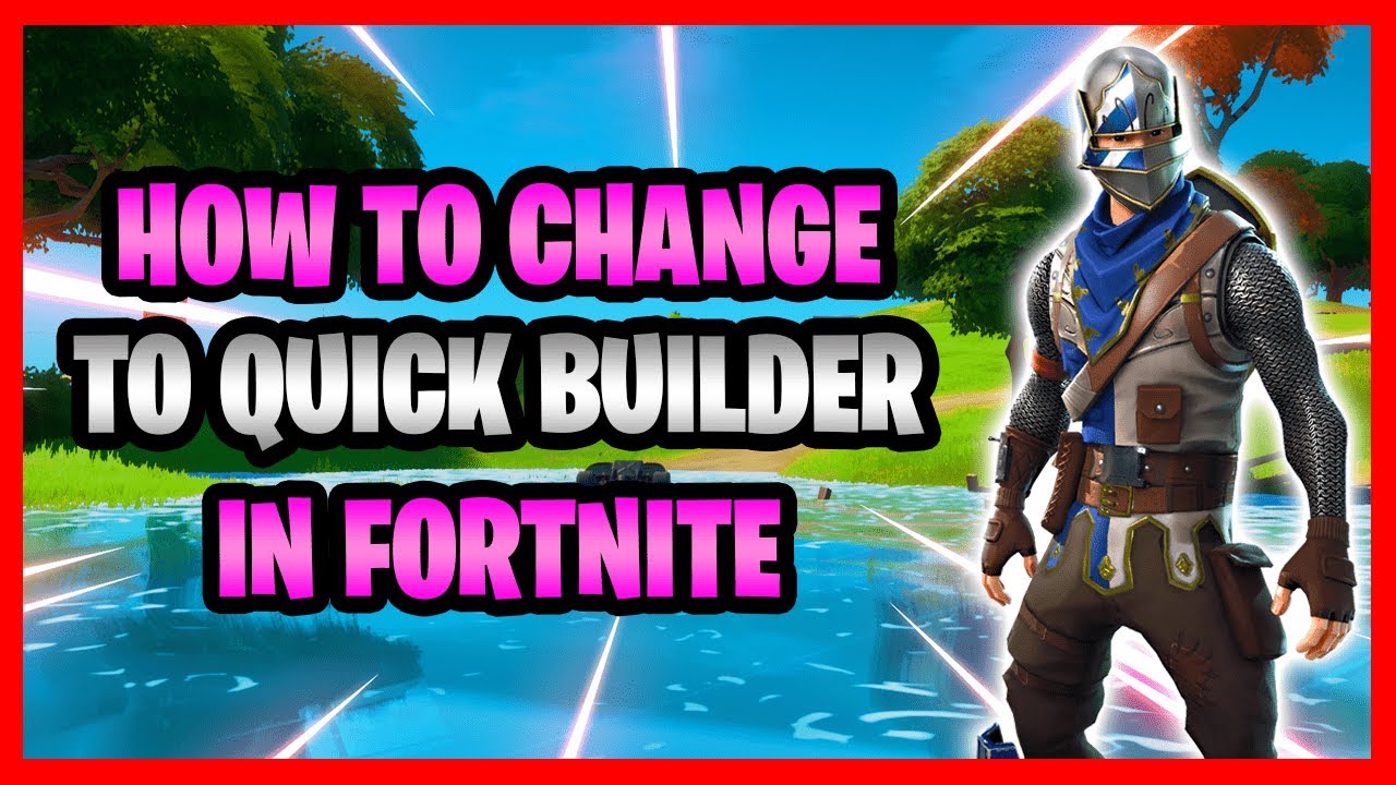 How To Change To Quick Builder Settings In Fortnite! - How To Switch To ...