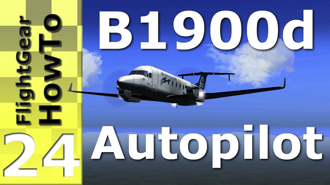 B1900d Autopilot - FlightGear HowTo #24 - YouTube