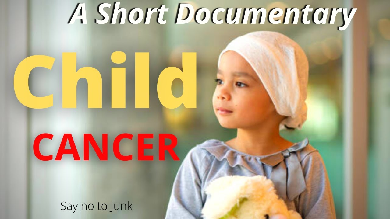Child Cancer Short Film||Documentary||Latest 2022||Say no to JUNK - YouTube
