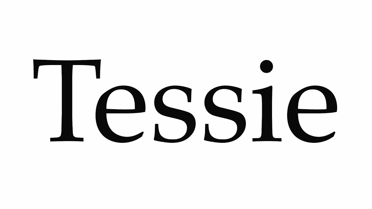 How To Pronounce Tessie YouTube how-to-pronounce-tessie-youtube