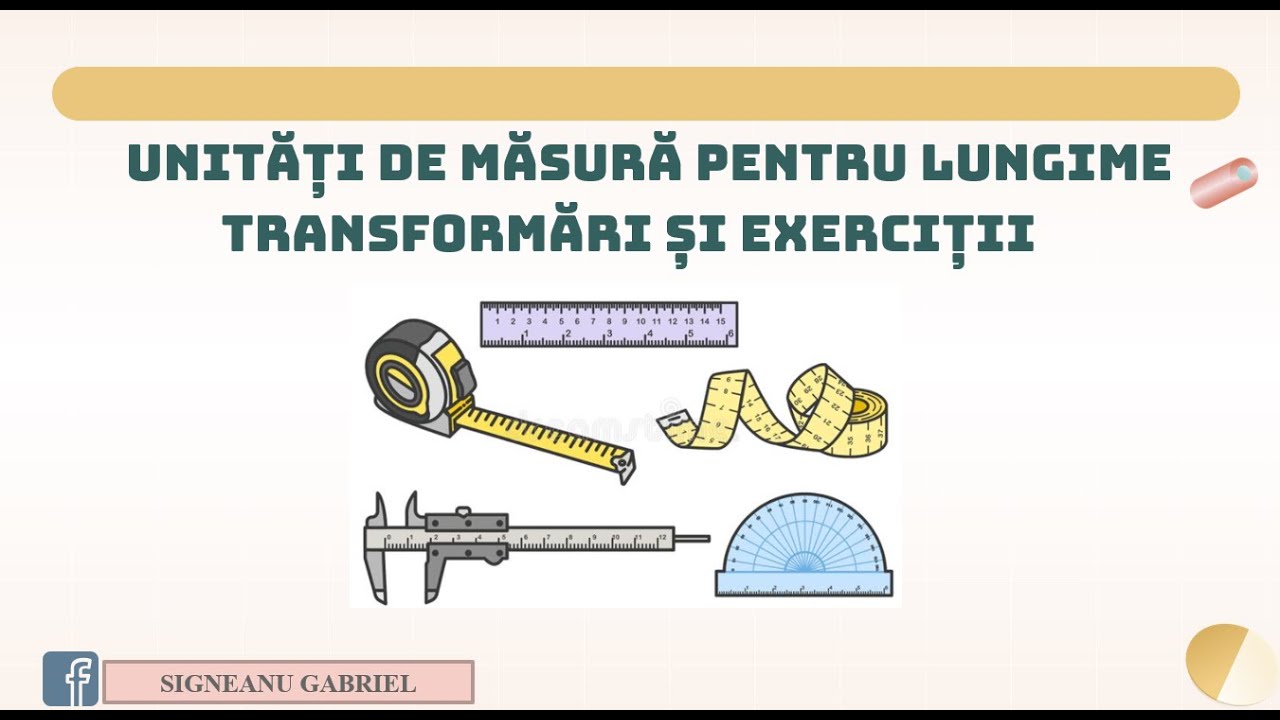 Unități de măsură pentru lungime. Transformări și exerciții. (Signeanu ...
