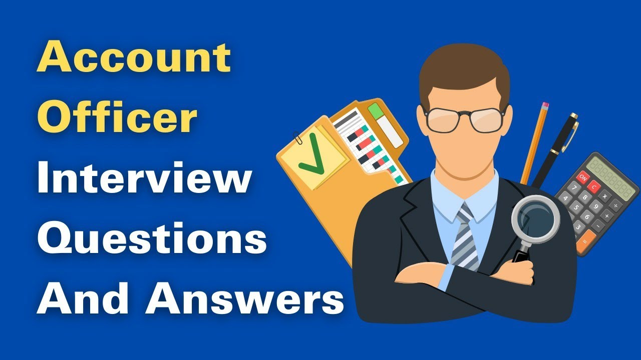 Account Officer Interview Questions And Answers - YouTube
