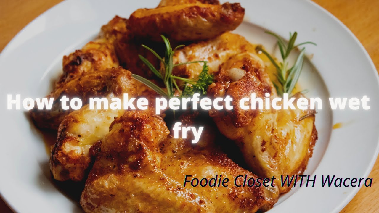 How to make the perfect chicken wet fry - YouTube