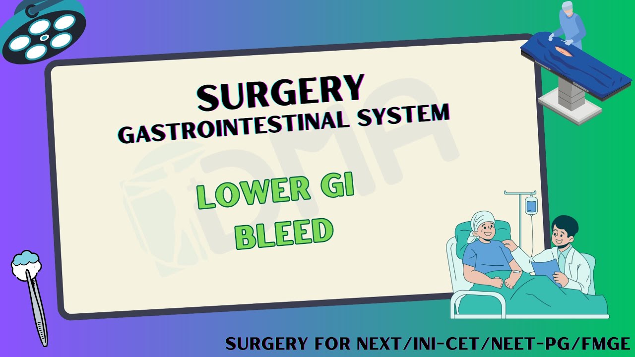 Lower GI bleed | Surgery for NEXT/INI-CET/NEET-PG/FMGE | DMA - YouTube