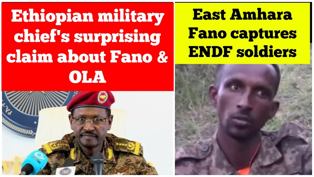 Ethiopian military chief's surprising claim about Fano & OLA |East ...