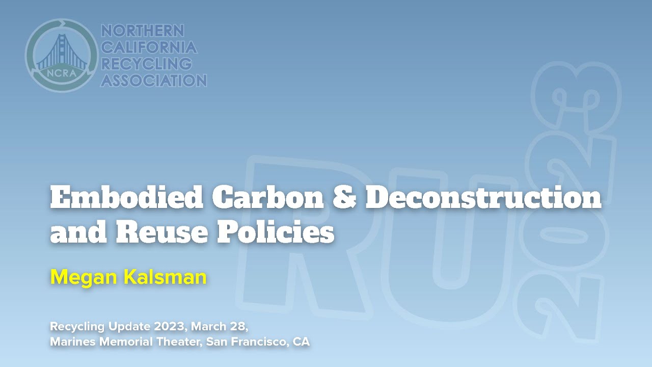 08 - NCRA Recycling Update 2023 - Embodied Carbon & Deconstruction and ...