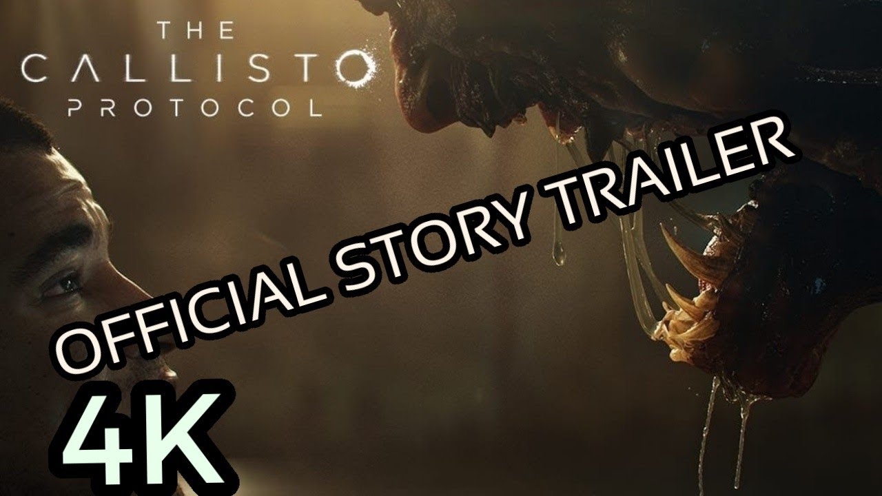 THE CALLISTO PROTOCOL OFFICIAL STORY 4K TRAILER 2022 # ...