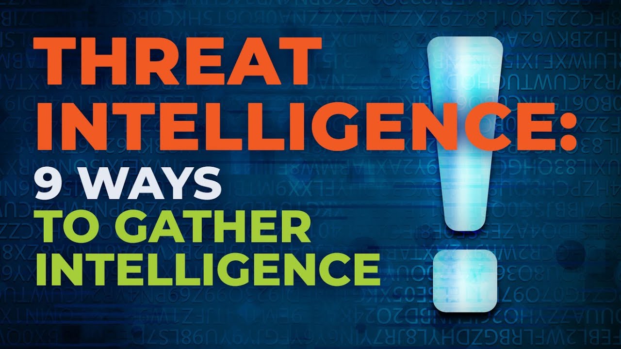9 Methods to Gather Threat Intelligence - YouTube