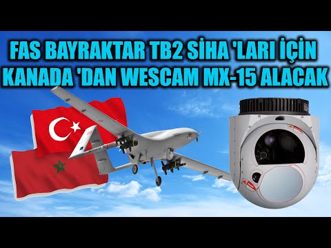 FAS BAYRAKTAR TB2 SİHA 'LARI İÇİN KANADA 'DAN WESCAM MX-15 ALACAK