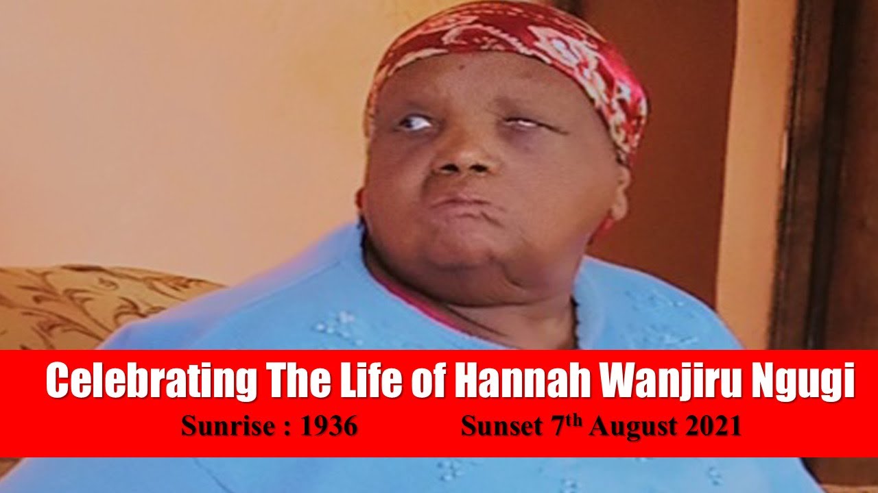 CELEBRATING THE LIFE OF HANNAH WANJIRU NGUGI - YouTube