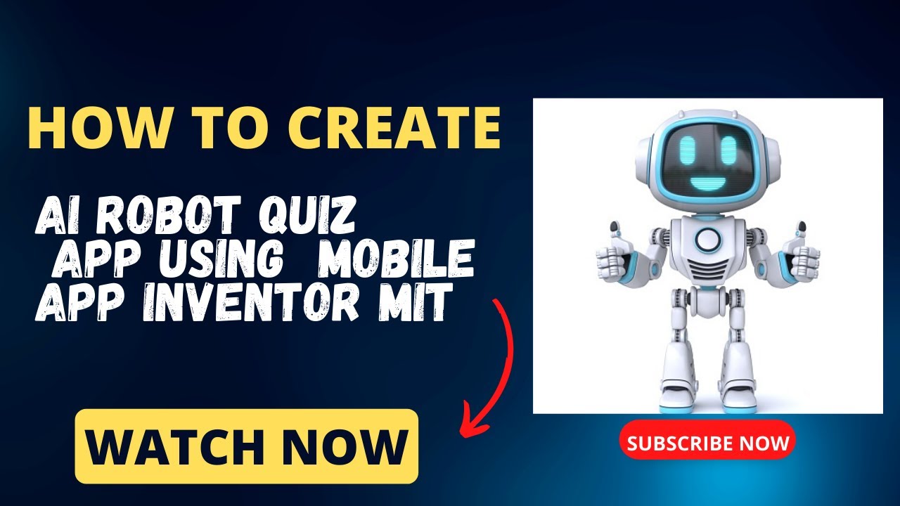 Create Robot AI Quiz App using Mobile App Inventor | MIT - YouTube
