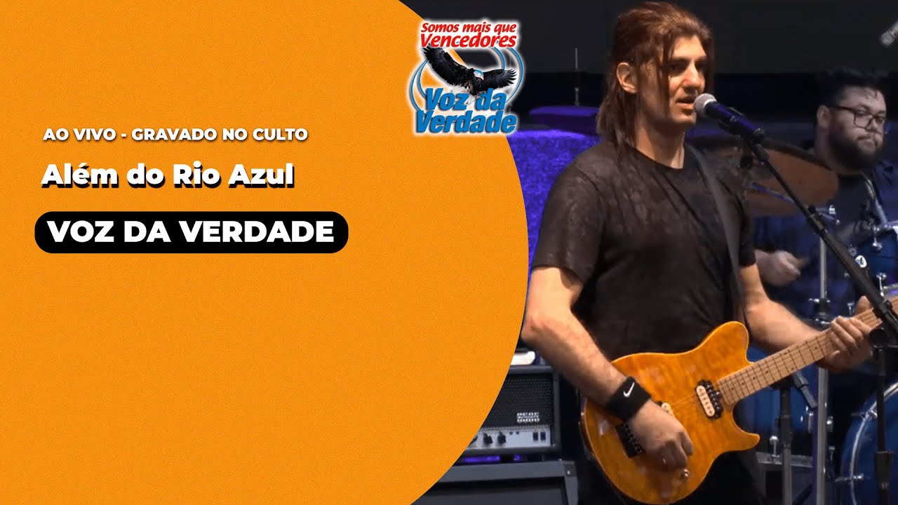 Além do Rio Azul "ao vivo" Voz da Verdade (Culto) - YouTube Music