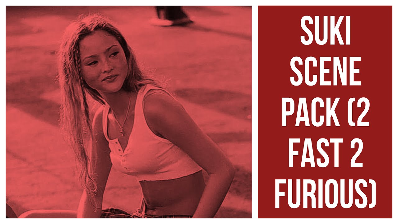 Suki Scene Pack (2 Fast 2 Furious) - YouTube
