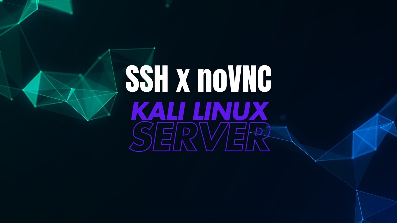 Set Up a Secure SSH Connection & noVNC GUI on Kali Linux server for Ethical Hacking | Full Guide ...