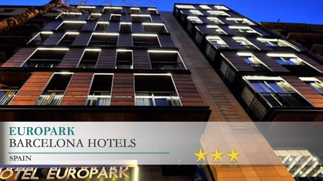 Europark - Barcelona Hotels, Spain - YouTube