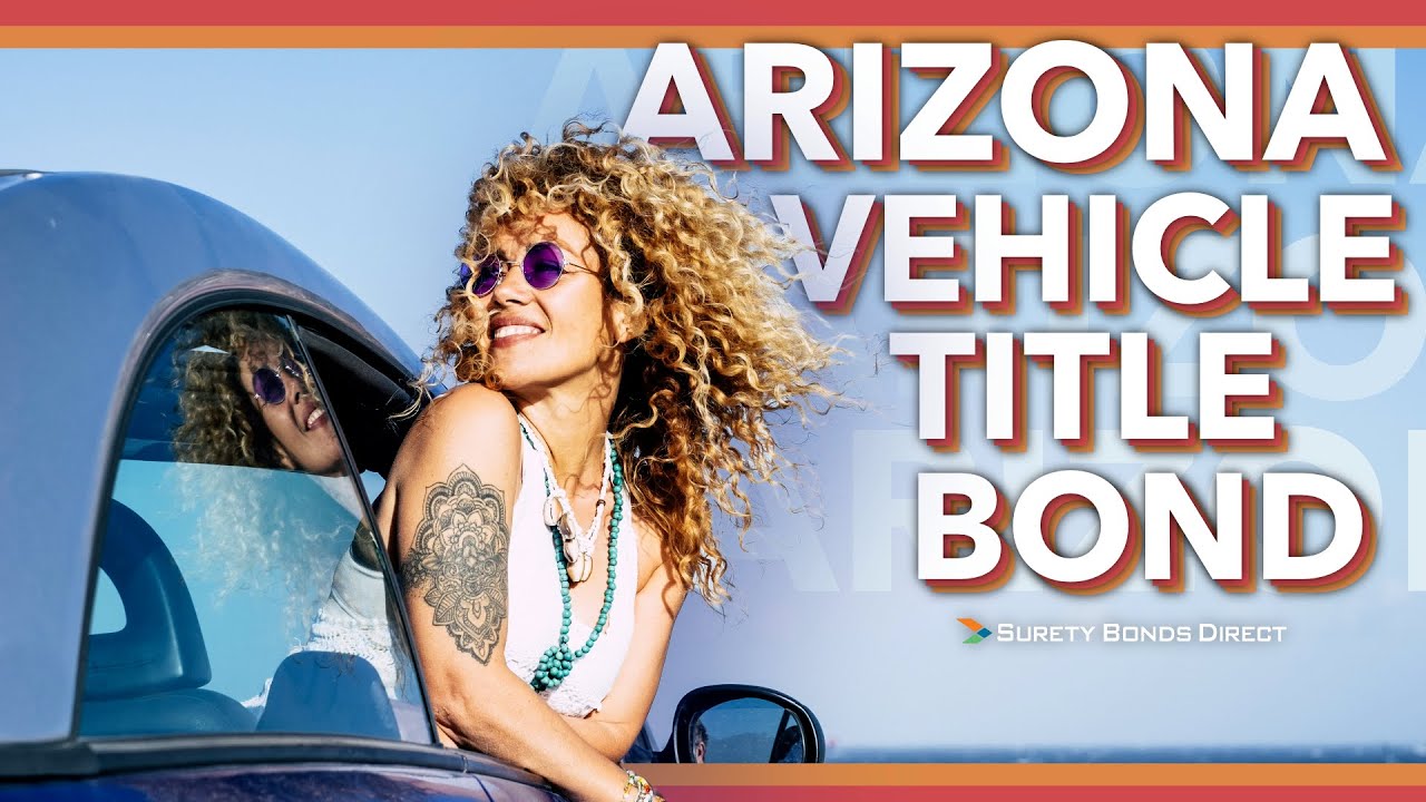 Arizona Title Bond - What Is It And How To Get One - YouTube