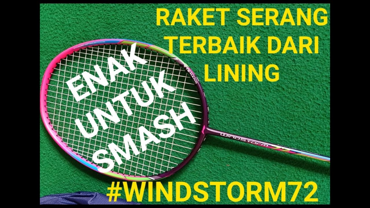 UNBOXING & REVIEW RAKET LINING WINDSTORM 72 | RAKET DENGAN KEKUATAN ...