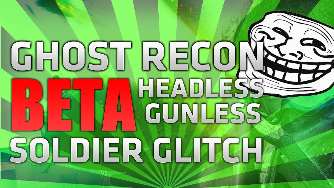 "Headless / Gunless Soldier Glitch" Ghost Recon: Future Soldier (Beta ...