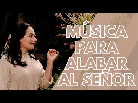 Música Cristiana Para Alabar Al Señor - Azucena Orantes La Voz