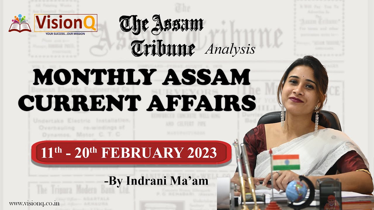 11 - 21 February 2023 ASSAM CURRENT AFFAIRS | ASSAM TRIBUNE ANALYSIS ...