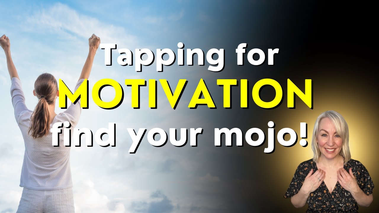 Lost Your Mojo? Tap Into Motivation in 6 Minutes with EFT Tapping 💪 ...