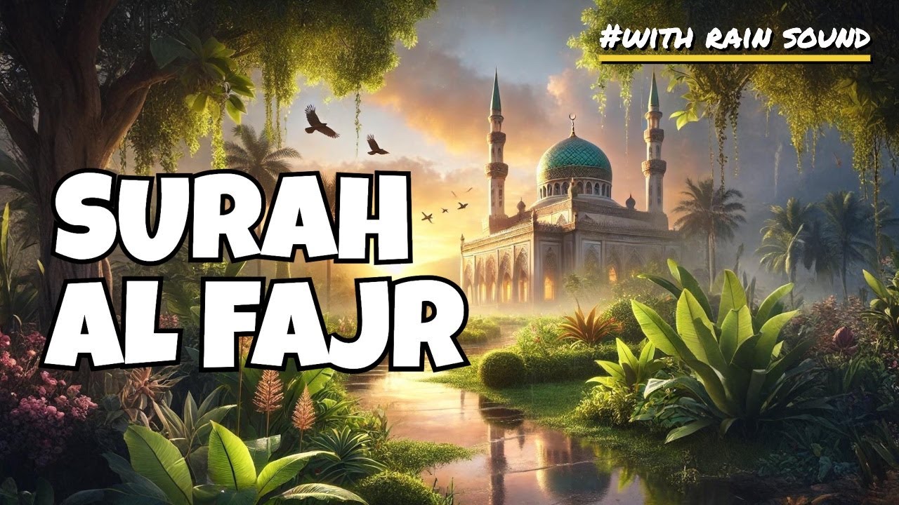 Surah AL FAJR with rain sound Al Fajr in Arabic الف ج