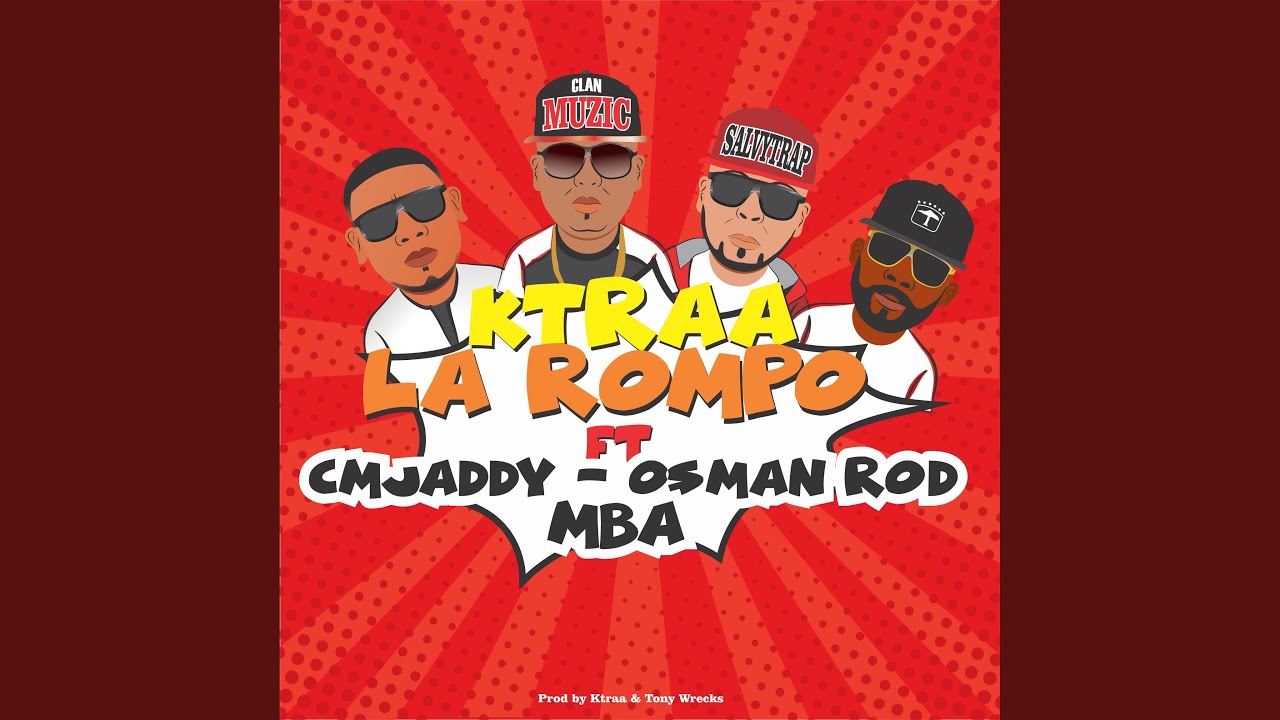 La Rompo (feat. Cmjaddy, MBA, Osman Rod Prod by Ktraa & Tony Wrecks ...
