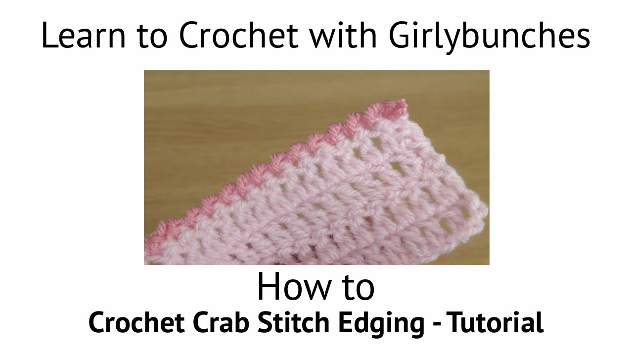 Crochet Crab Stitch Edging Tutorial | Girlybunches - YouTube