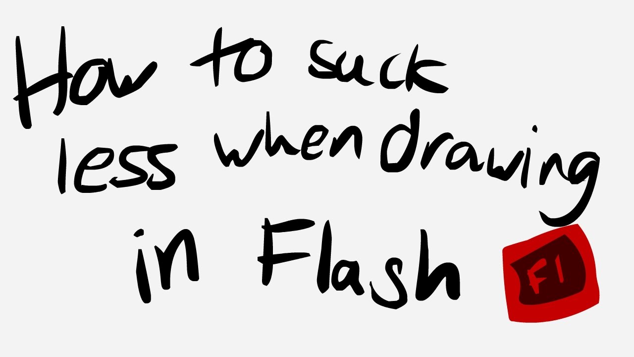 How to Draw in Flash Even Though it Sucks - YouTube