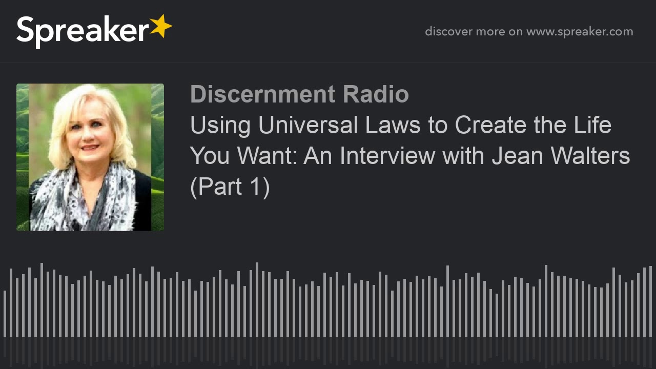 Using Universal Laws to Create the Life You Want: An Interview with ...