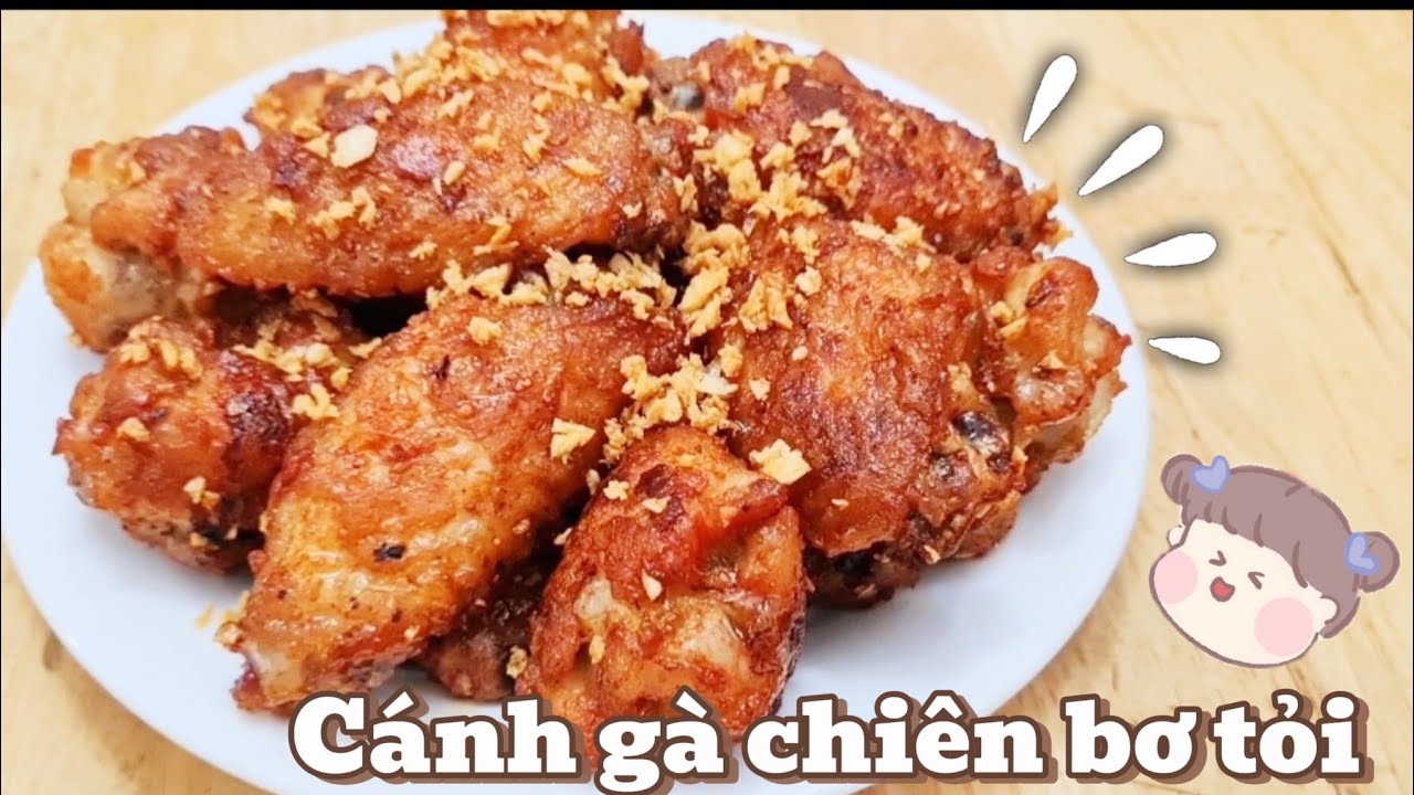 Cánh Gà Chiên Bơ Tỏi - Cách làm cánh gà chiên bơ tỏi để được nâu cánh ...
