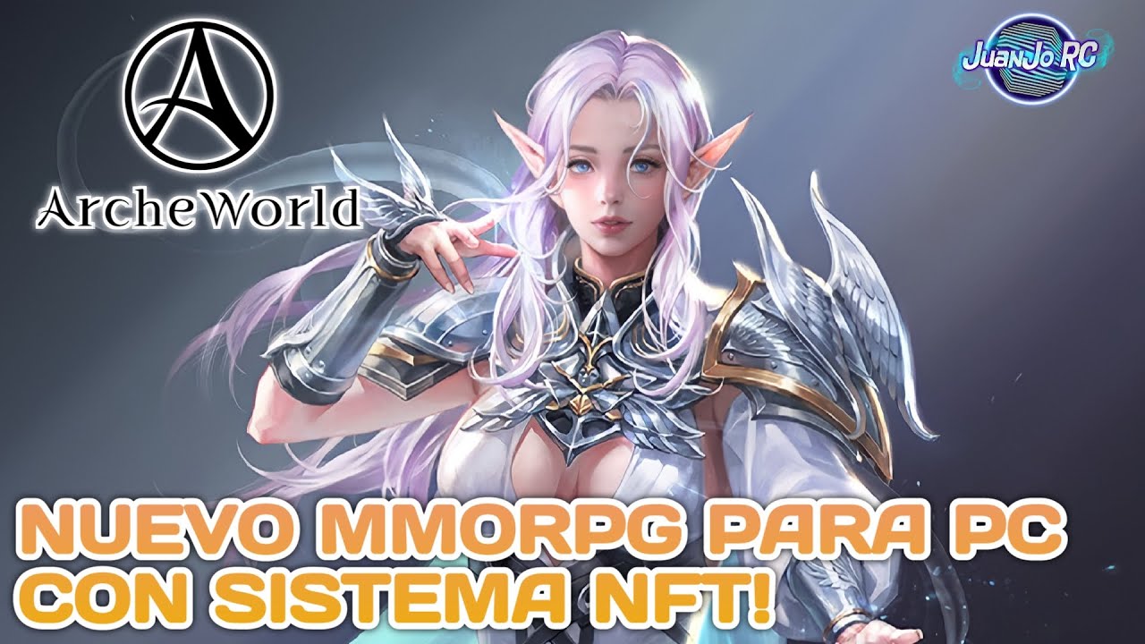 ARCHE WORLD - NUEVO JUEGO MMORPG TIPO WOW PARA PC CON SISTEMA NFT ...