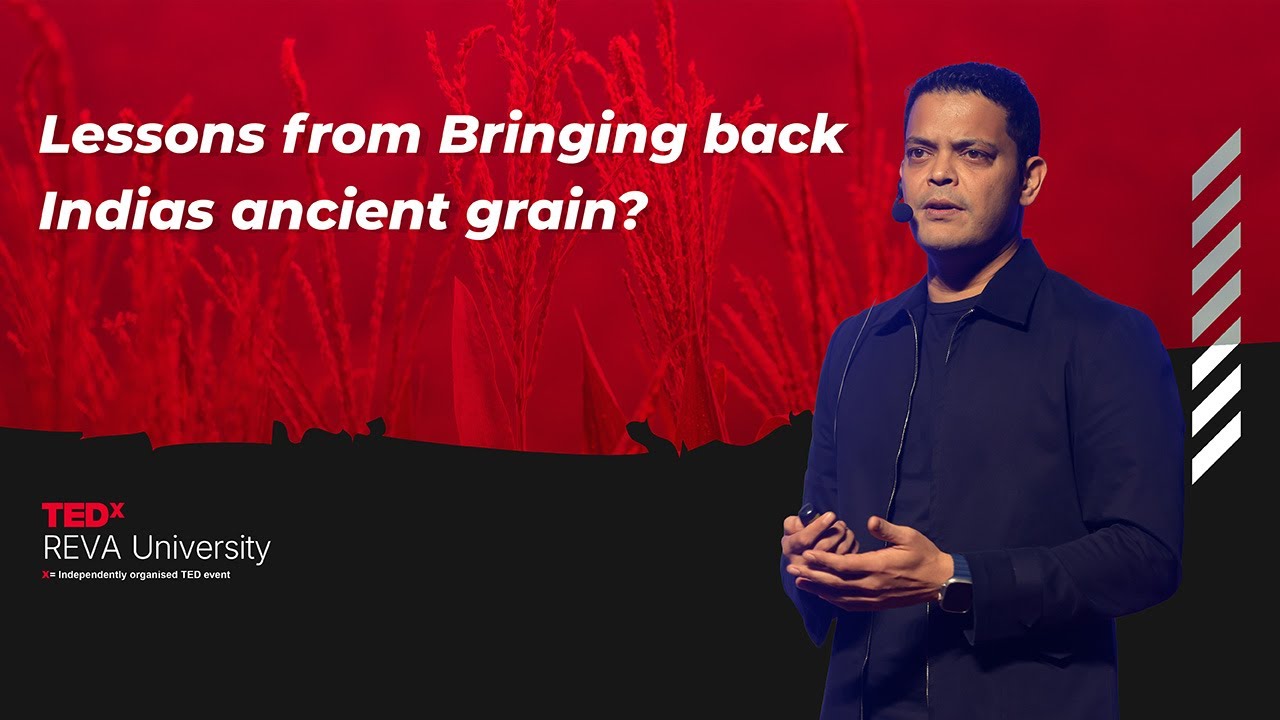 Lessons from Bringing back Indias ancient grain | Prashant Parameswaran ...
