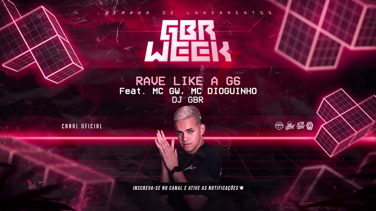 RAVE LIKE A G6 • DJ GBR (Feat MC GW, MC DIOGUINHO) #GbrWeek - YouTube
