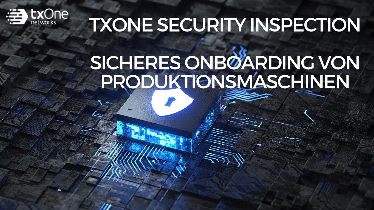 TXOne Security Inspection - Sicheres Onboarding von ...