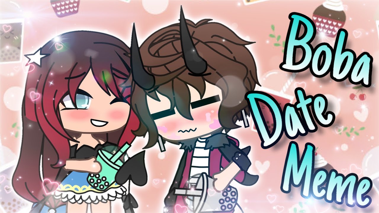 Gacha Life ITA - Boba Date Meme (leggi descrizione) - YouTube
