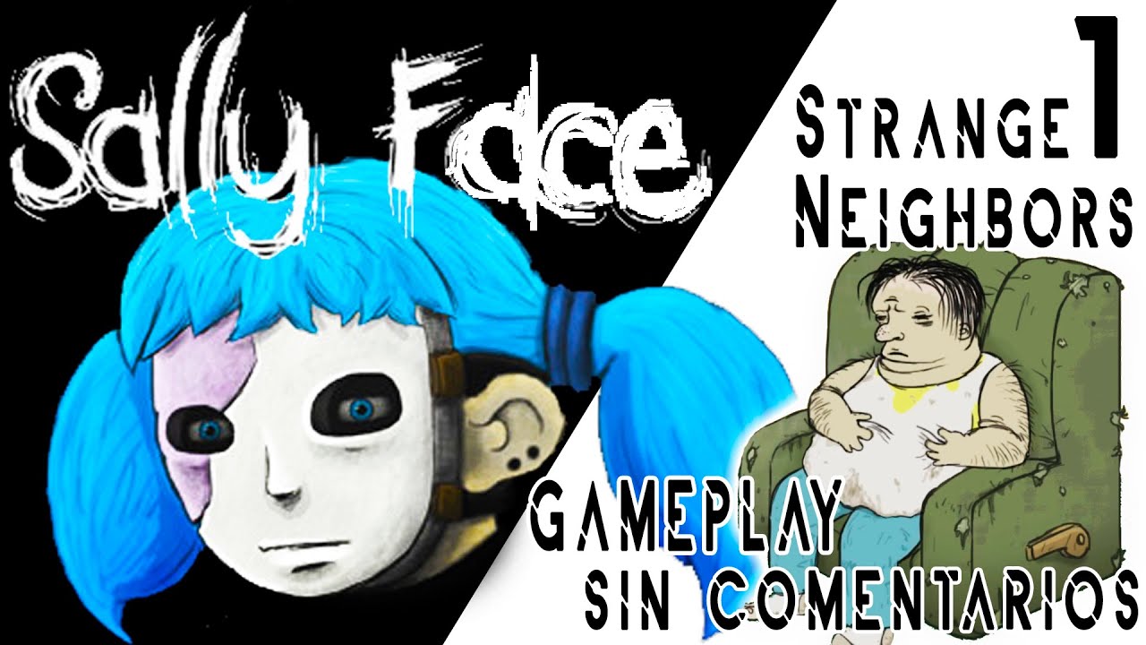 SALLY FACE Episode 1 Strange Neighbors gameplay no commentary ...