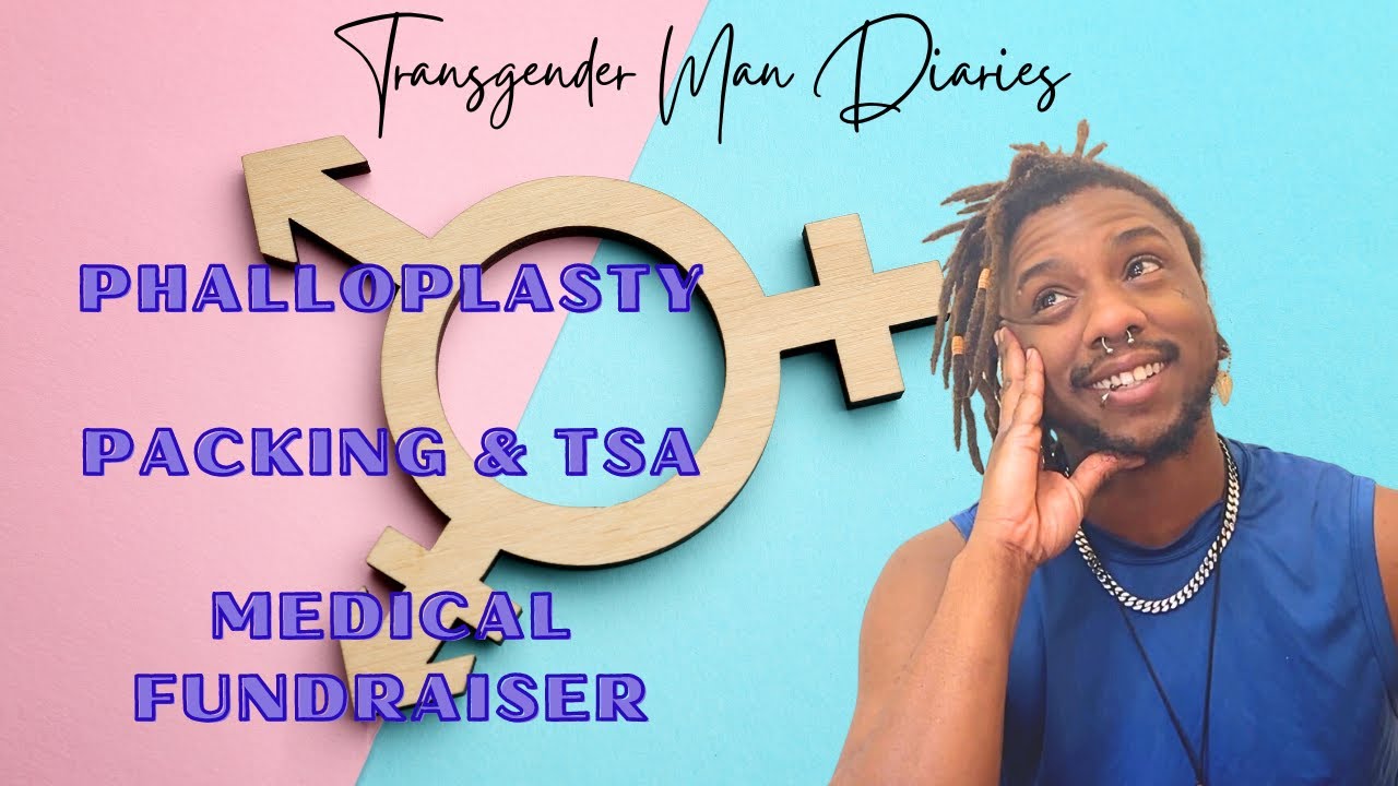 Trans Phalloplasty surgery, Packers & TSA - YouTube