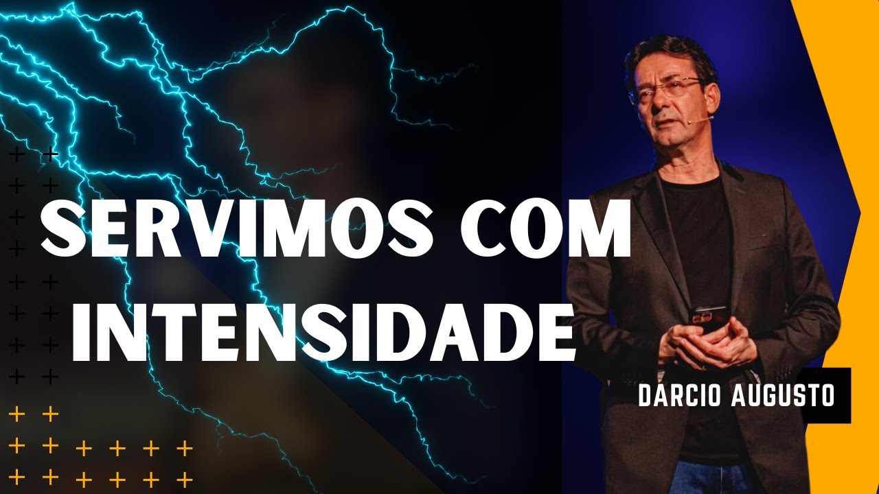 Servimos com intensidade | Darcio Augusto - YouTube