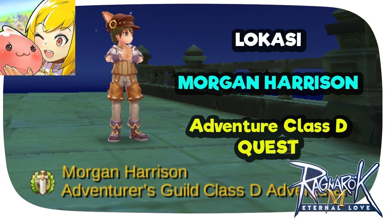 Lokasi MORGAN HARRISON - Adventure Class D quest - RO Eternal Love ...