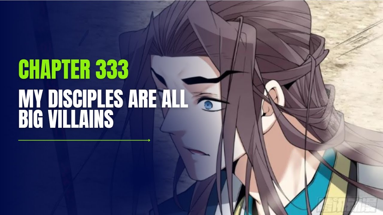 My Disciples Are All Big Villains Chapter 333 | Manhua Review - YouTube