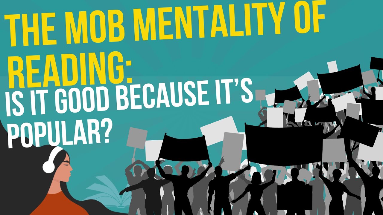The Mob Mentality of Reading: Is it Good Because It’s Popular? - YouTube