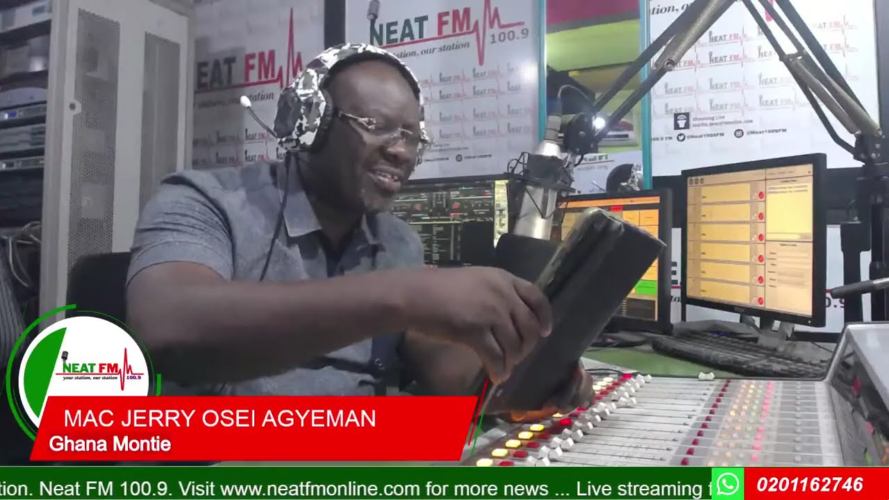 GHANA MONTIE WITH MAC JERRY OSEI AGYEMAN on NEAT 100.9 FM (THURSDAY 03 ...