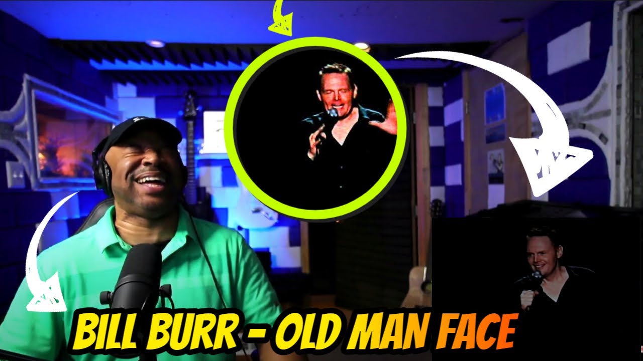THIS IS SO FUNNY OMG | Bill Burr - OLD MAN FACE - Produce Reaction ...