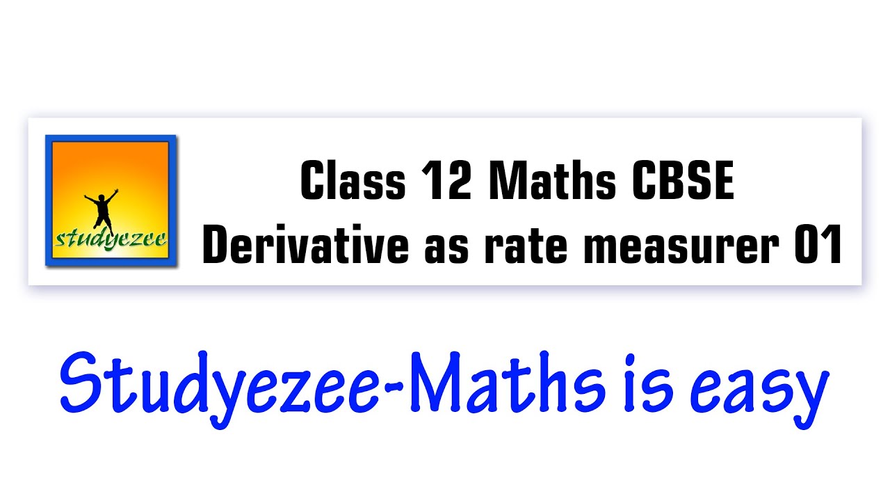 Class 12 Maths CBSE Derivative as rate measurer 01 - YouTube
